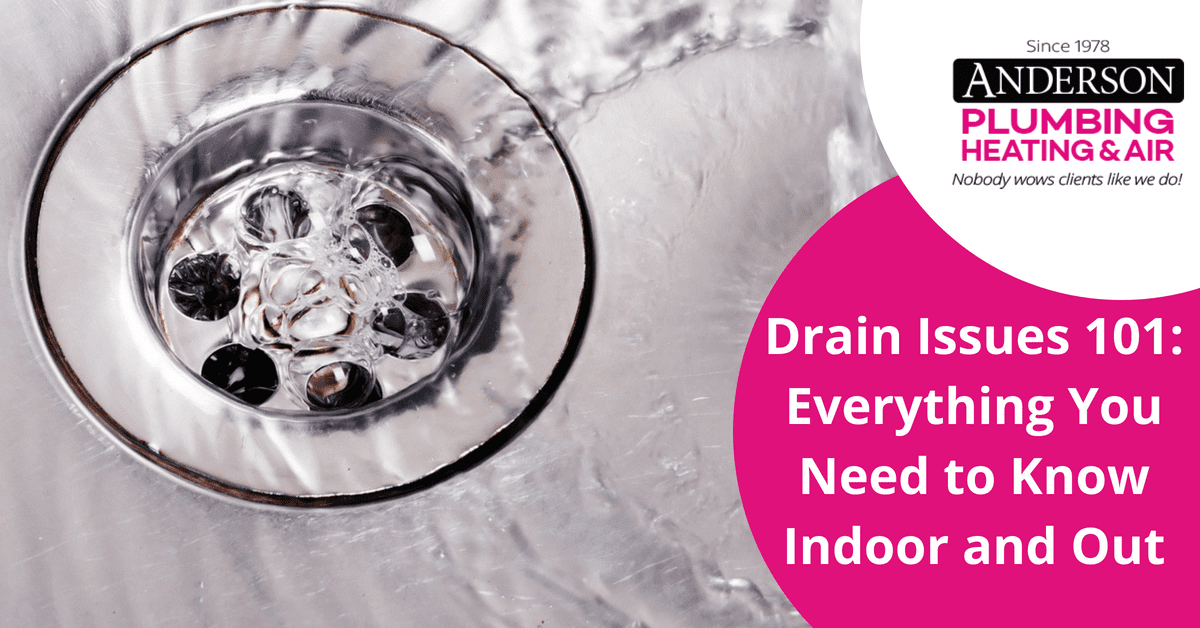 How To Keep A Healthy Drain - Anderson Plumbing, Heating, & Air